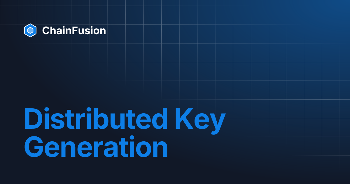 Distributed Key Generation | ChainFusion